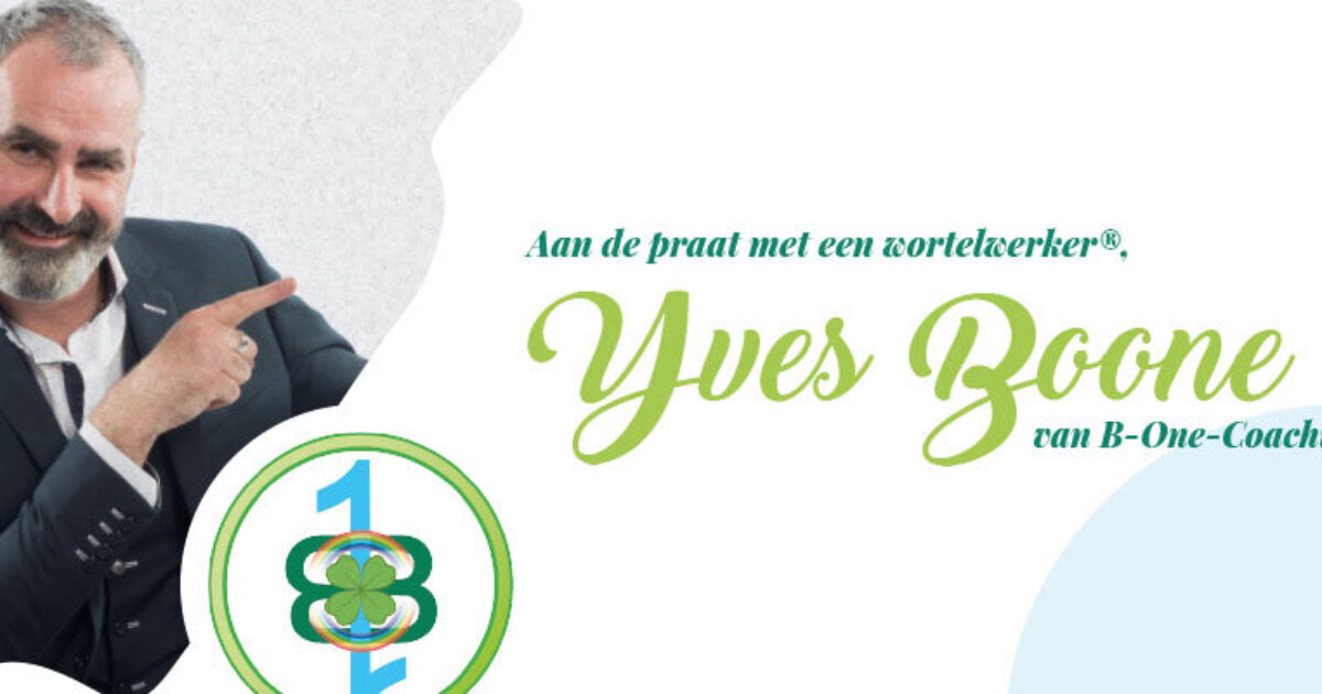 Aan de praat met een wortelwerker® Yves Boone van B-One… | Bloom